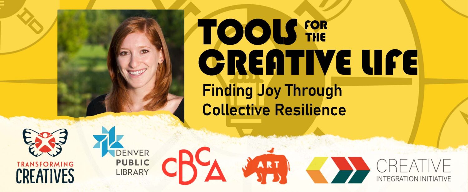 Tools for the Creative Life: Finding Joy through Collective Resilience